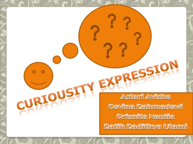 Curiosity expression | PPTX