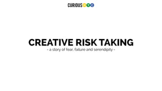 Curious NYC Creative Risk Taking_09_30_15 | PPT