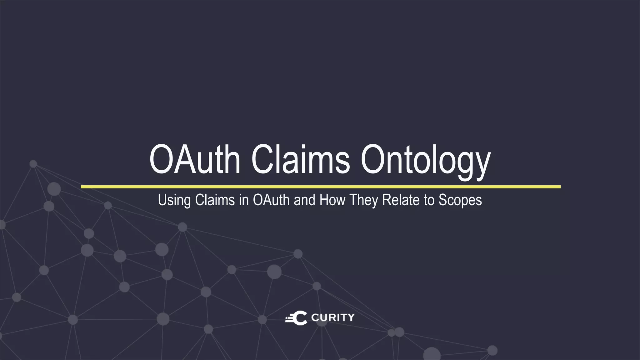 OAuth Claims Ontology: Using Claims in OAuth and How They Relate to Scopes | PPT