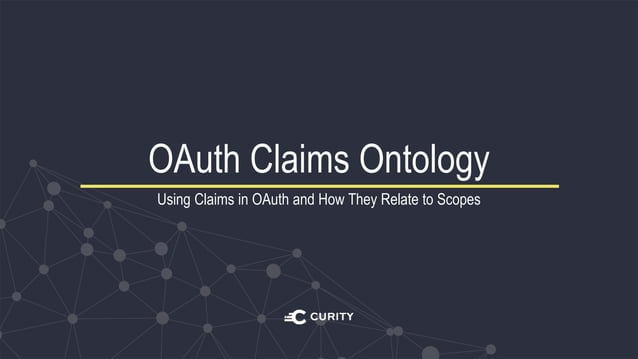 OAuth Claims Ontology: Using Claims in OAuth and How They Relate to Scopes | PPT