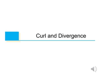 curl and divergence1 in electrical eng.ppt