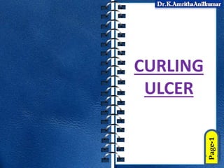 Curling ulcer by Dr.K.AmrithaAnilkumar | PPT
