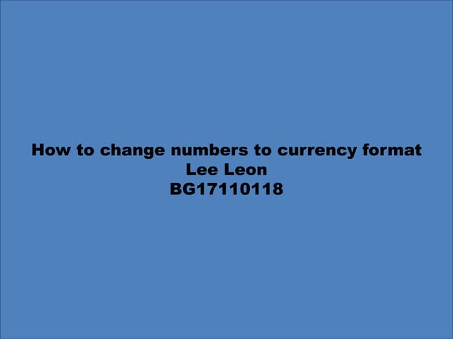 How to change numbers to currency format | PPT