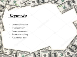 Currency recognition system using image processing | PPTX