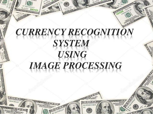 Currency Recognition System Using Image Processing