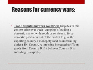 Currency war final (1) | PPTX