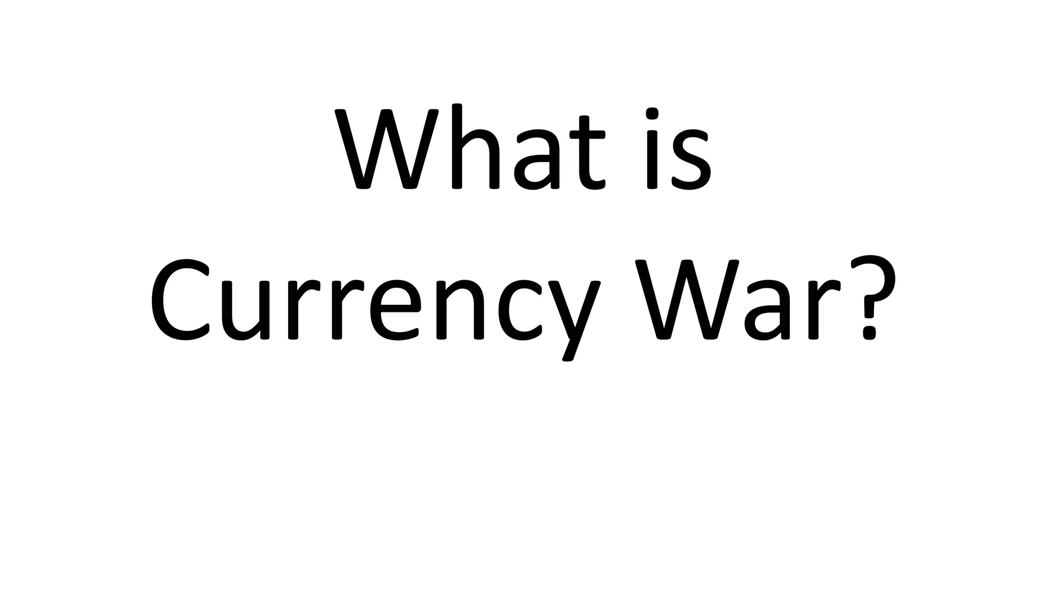 Currency wars | PPTX