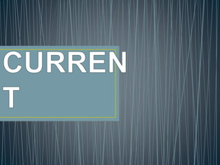 ELECTRONICS 10: CURRENT | PPT
