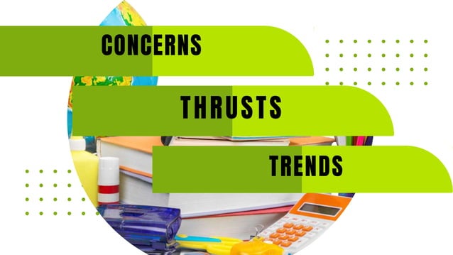 current-global-educational-concerns-thrusts-and-trends.pptx