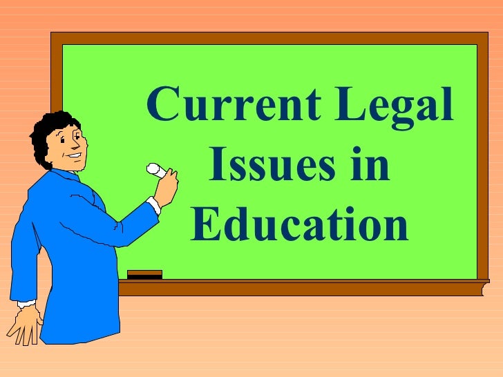 Current Legal Issues In Education Current Legal Issues In Education