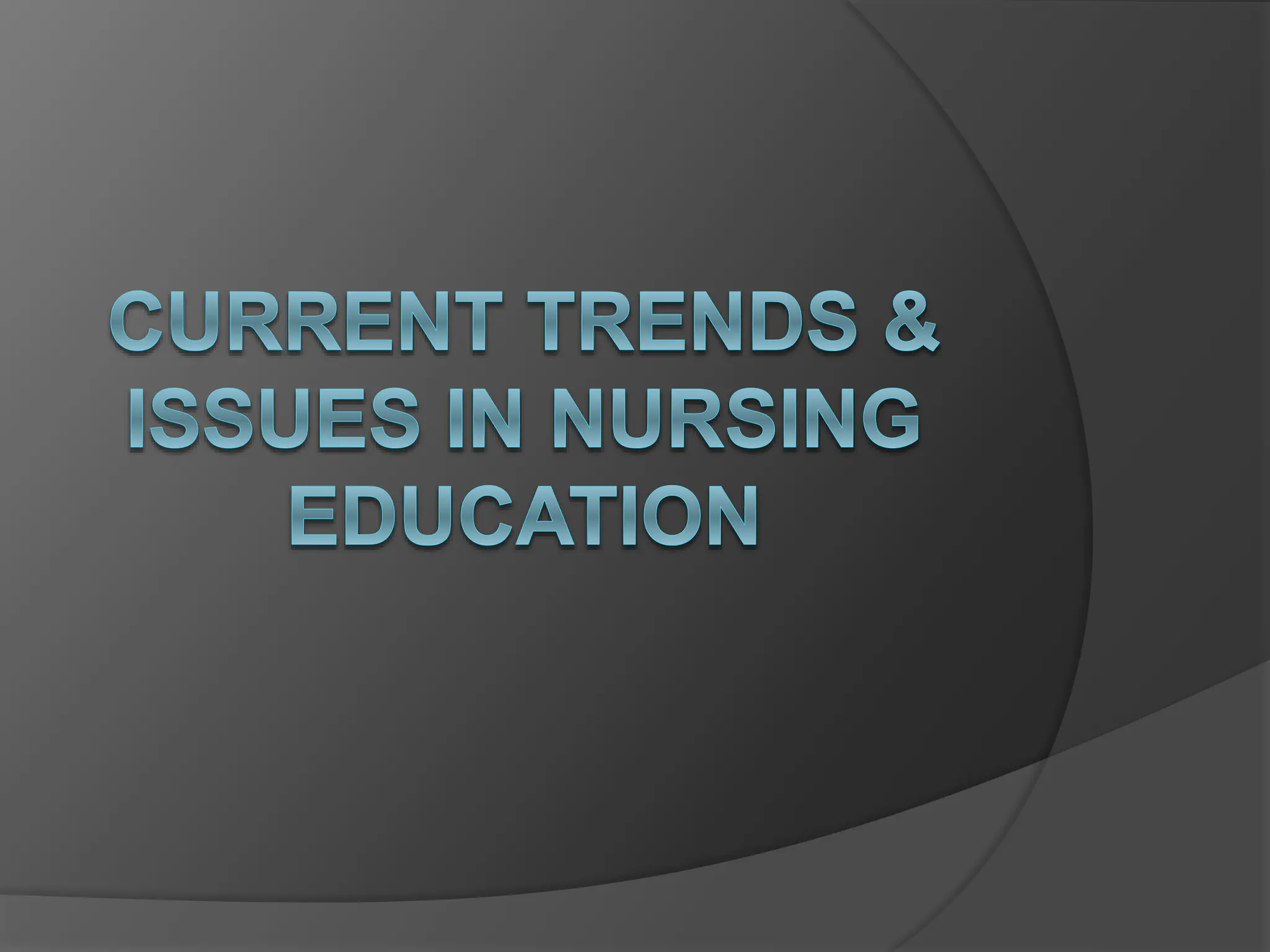 current-trends-issues-in-nursing-education-nursing-education-ppt.ppt