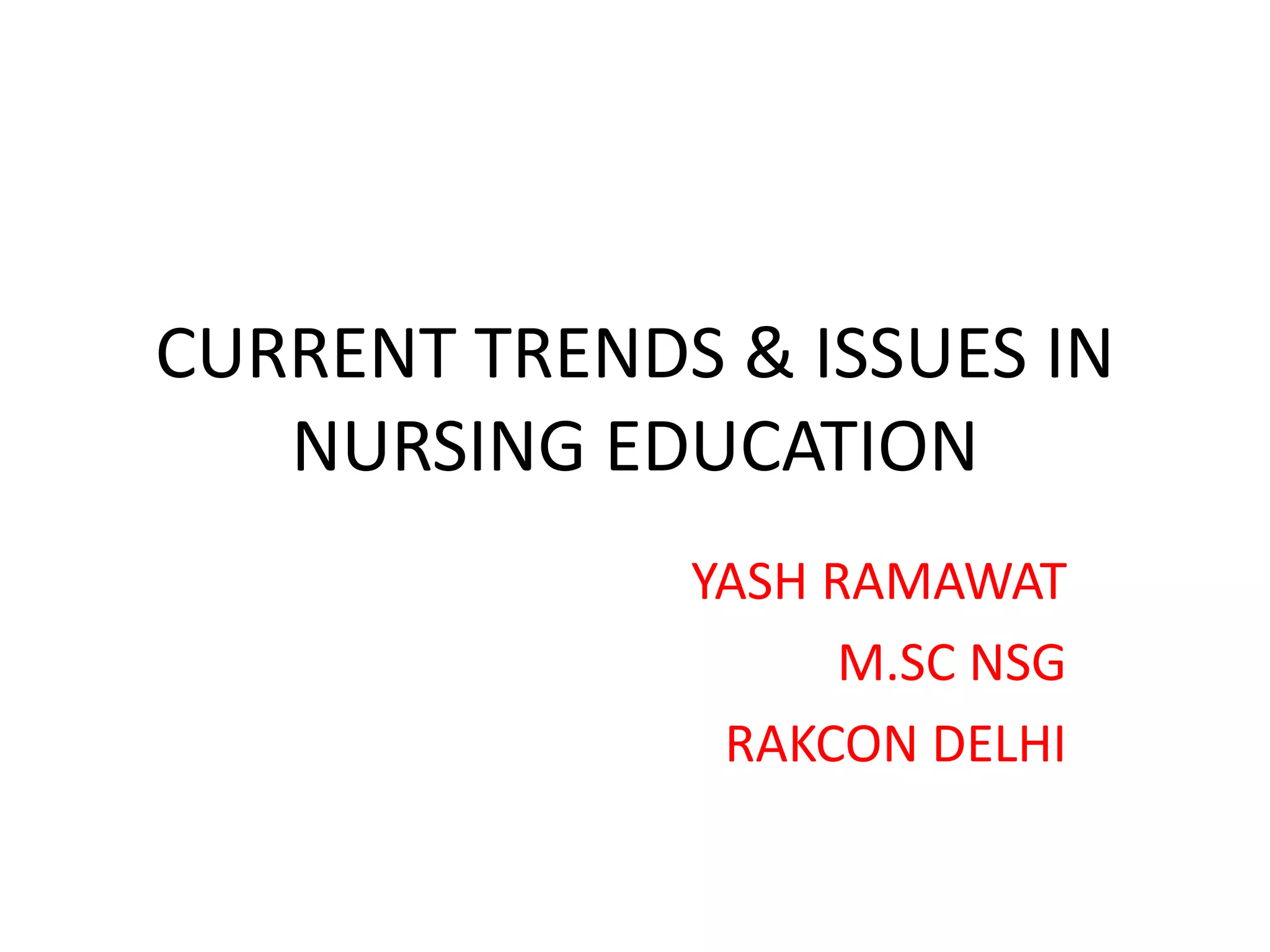 Current trends-issues-in-nursing-education-nursing-education-ppt 2 | PPTX