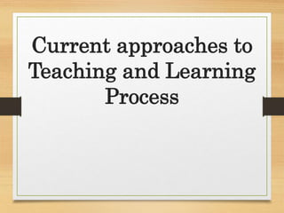 current approches to learning and teaching.ppt