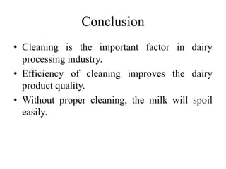 Current cleaning techniques in dairy processing industry | PPTX