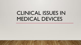 current Clinical issues in medical devices.pptx