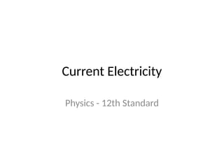Current_Electricity_12th_Standard physics.pptx