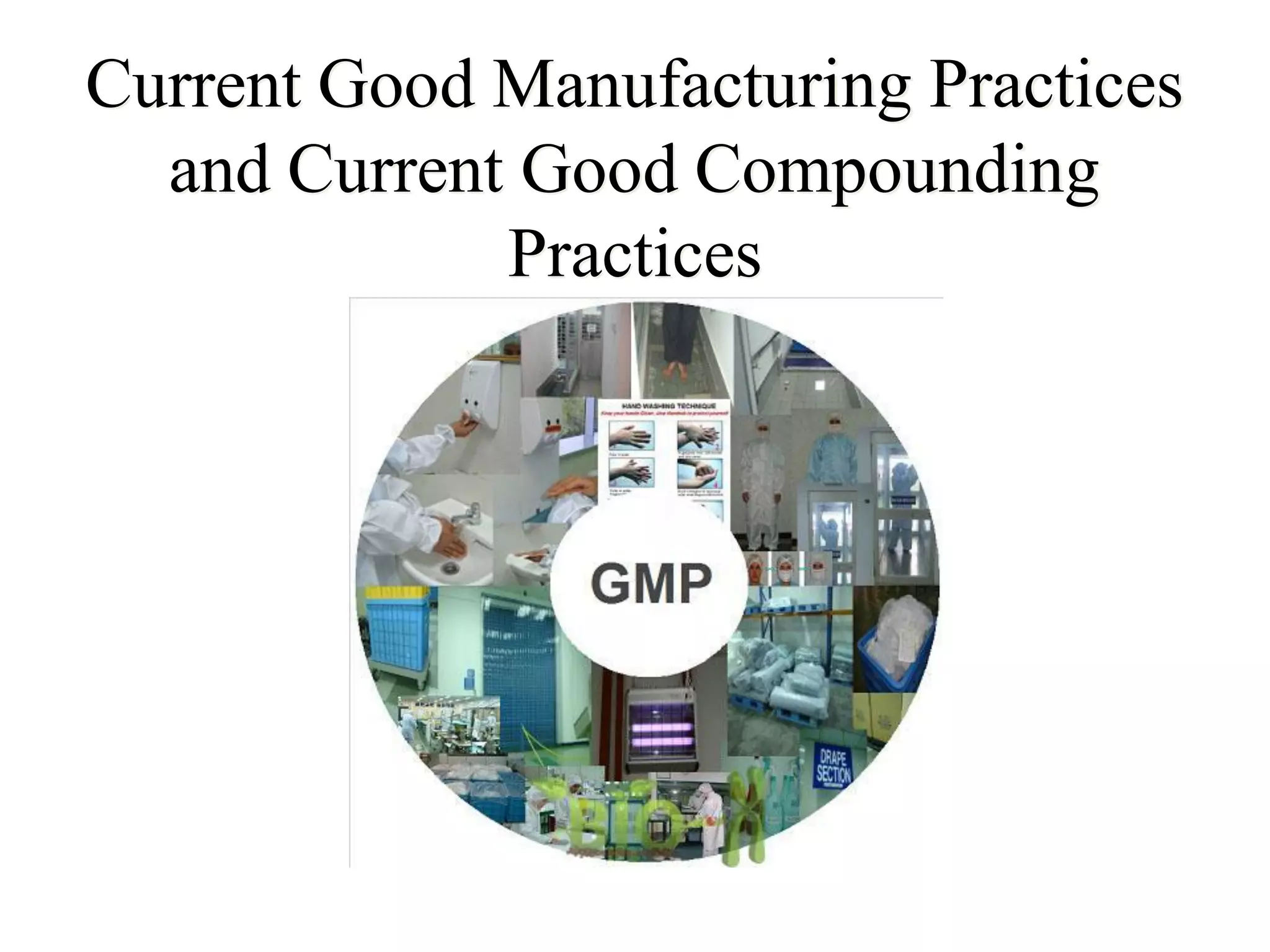 Current good manufacturing practices and current good compounding | PDF