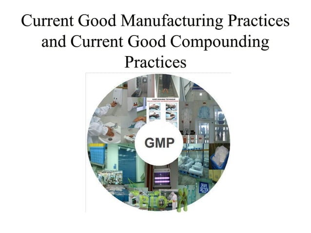 Current good manufacturing practices and current good compounding | PDF ...