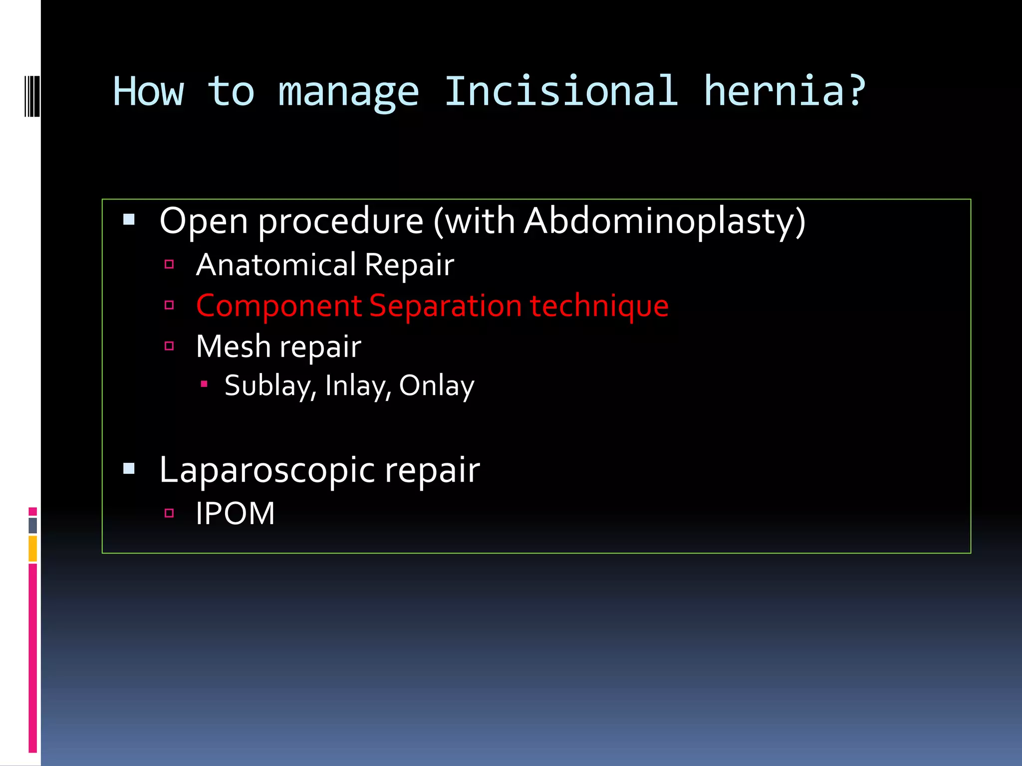 Current management of incisional hernia | PPTX