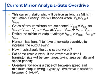 A current mirror is a circuit block which functions to produce a copy ...