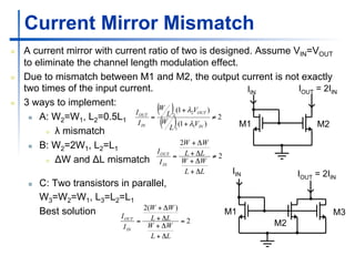 A current mirror is a circuit block which functions to produce a copy of the current flowing ...