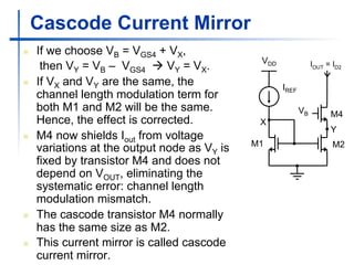 A current mirror is a circuit block which functions to produce a copy of the current flowing ...