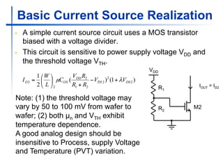 A current mirror is a circuit block which functions to produce a copy of the current flowing ...