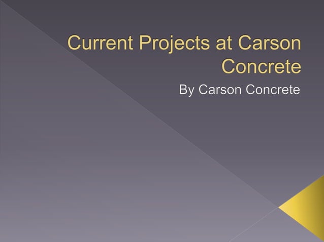 Current Projects at Carson Concrete | PPTX | Civil Engineering Industry ...