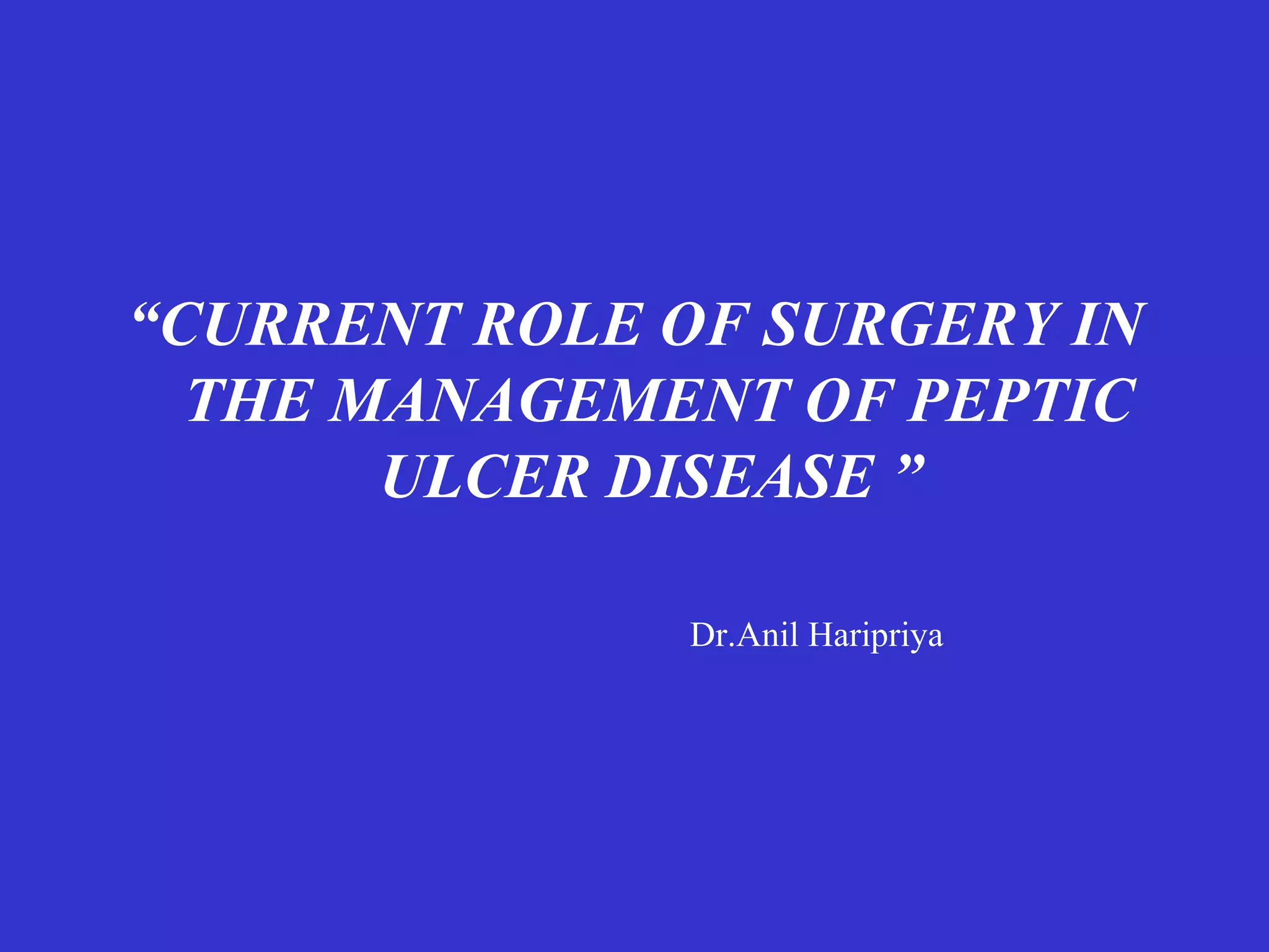 Current role of surgery in the management of peptic ulce (1) | PPT