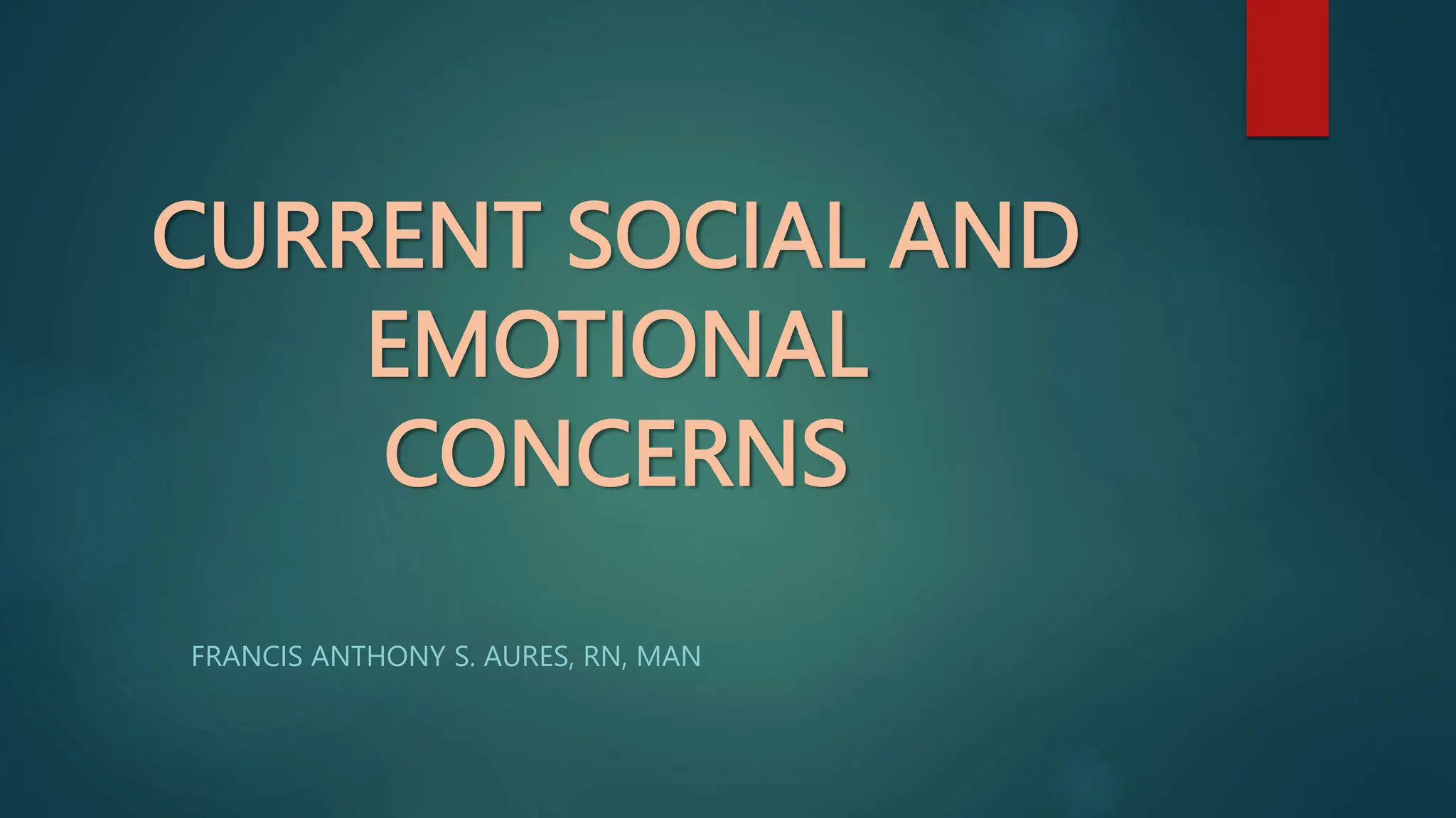 CURRENT SOCIAL AND EMOTIONAL CONCERNS.pptx