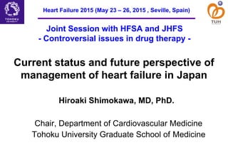 Current status and future perspective of management of heart failure in ...