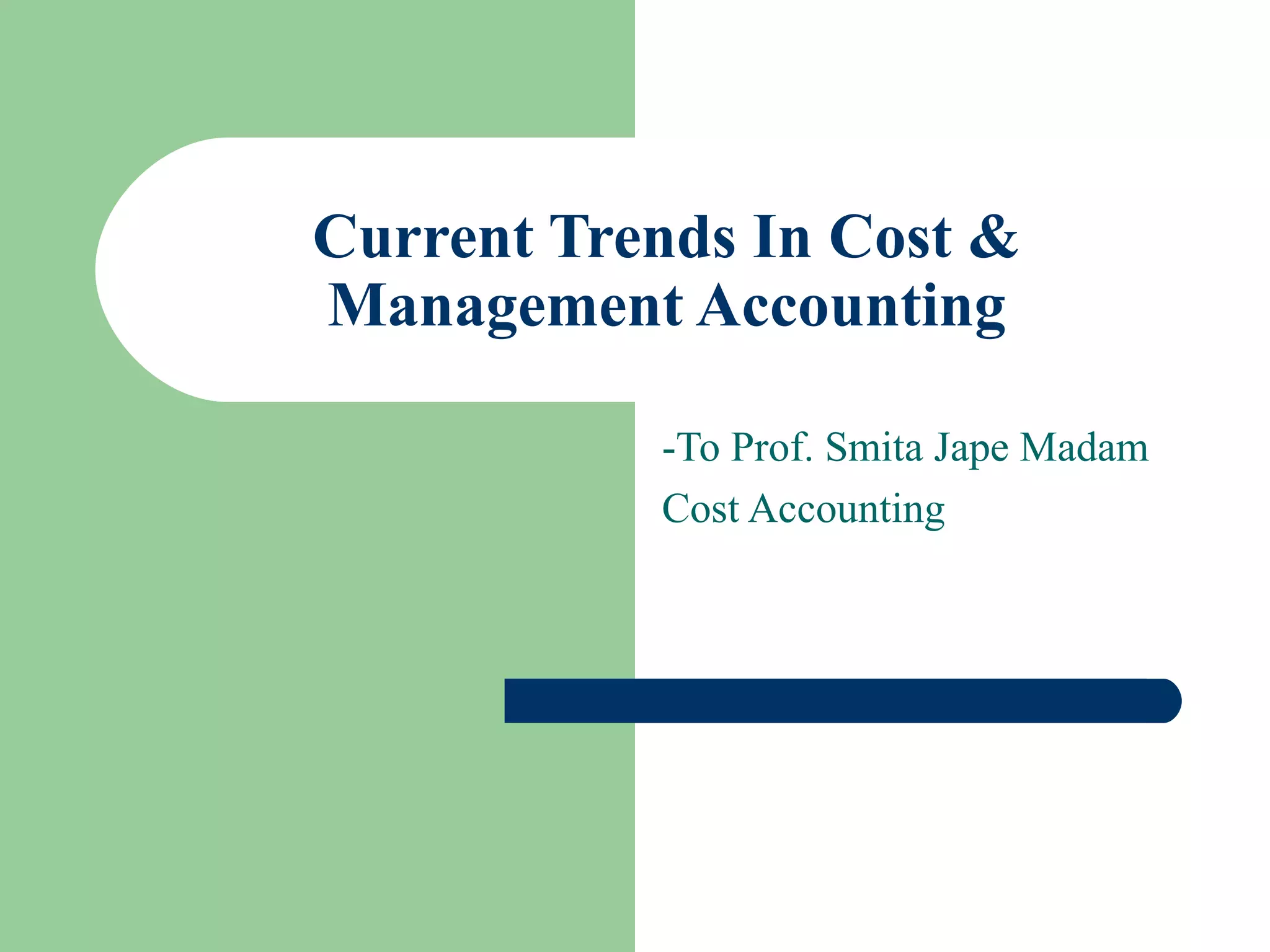 Current trends in cost & management accounting | PPT