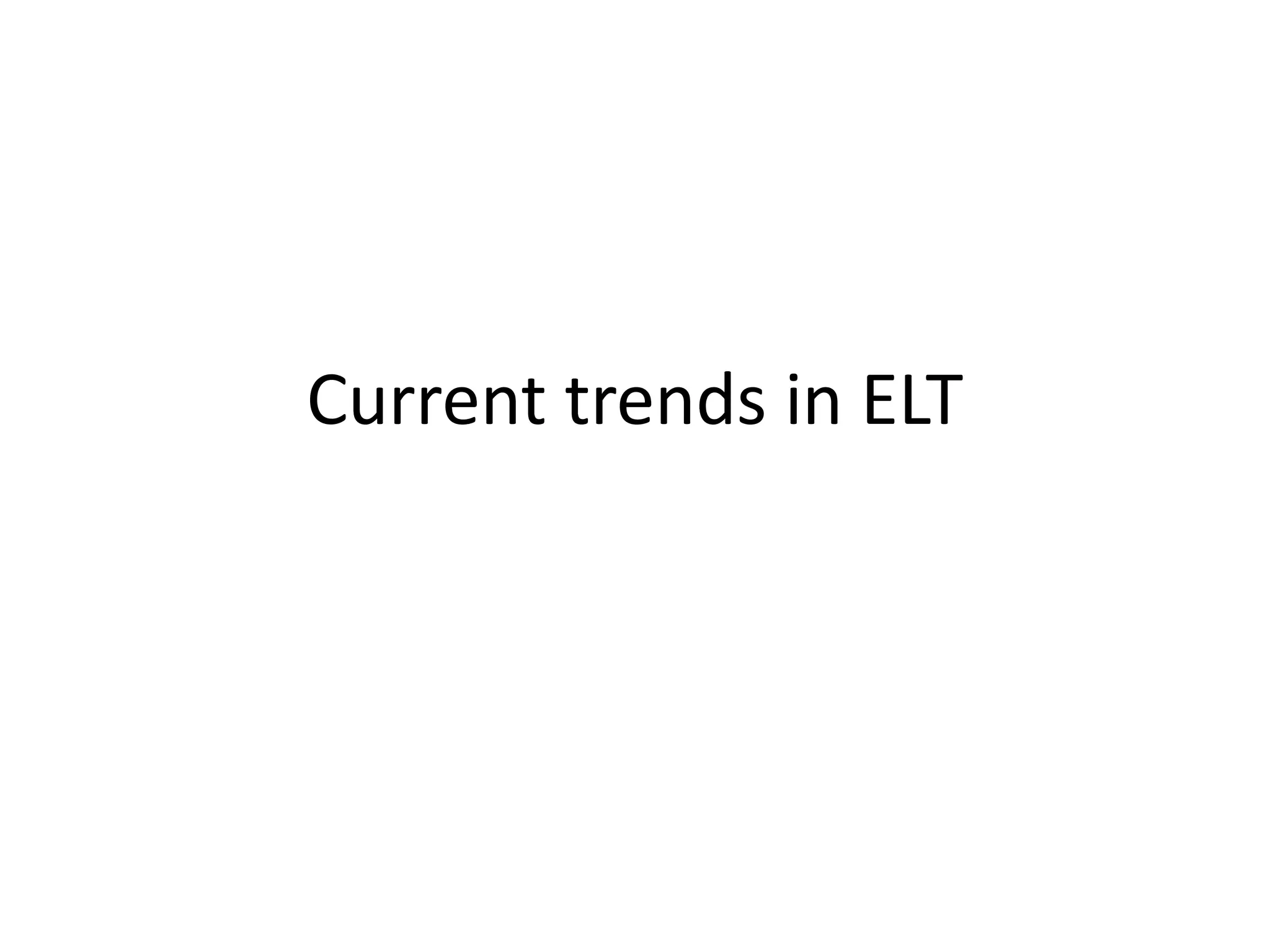 current trends in elt.pptx