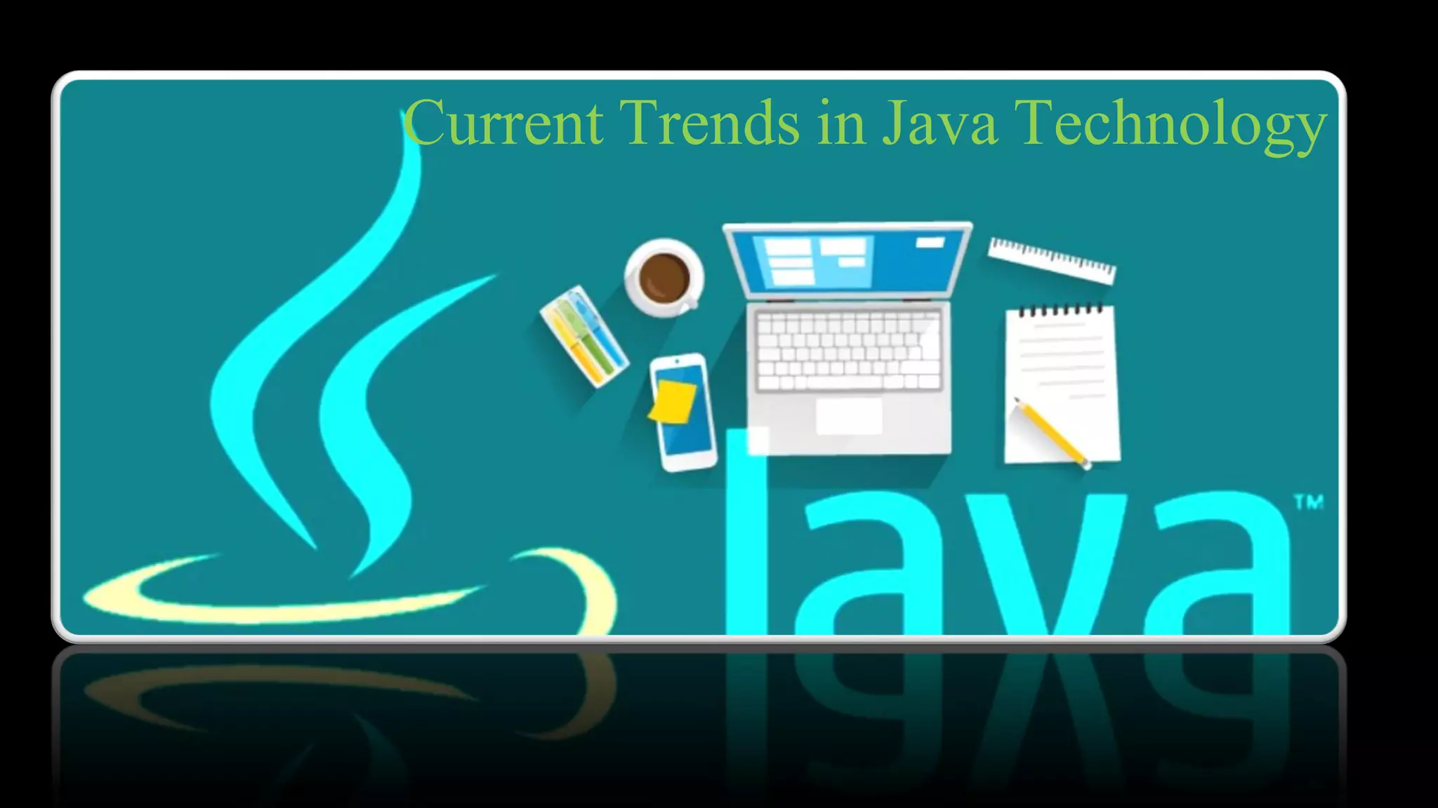 Current Trends in Java Technology | PPT