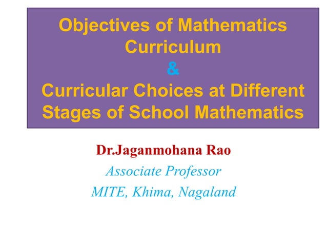 Objectives of Mathematics Curriculum & Curricular choices at different ...