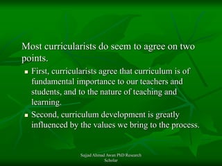 Curriculm Theory by Sajjad Ahmad Awan PhD Scholar | PPT