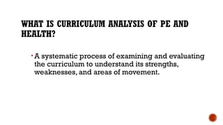 Curriculum-analysis-of-pe-health_102106.pptx