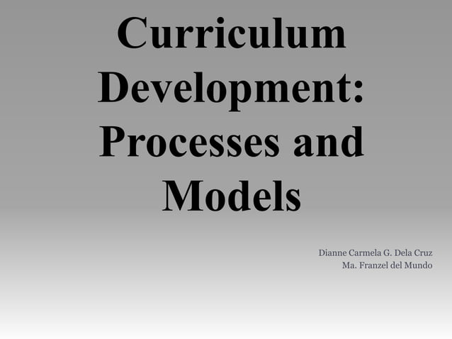 Curriculum development: Processes and models | PPTX | Professional ...