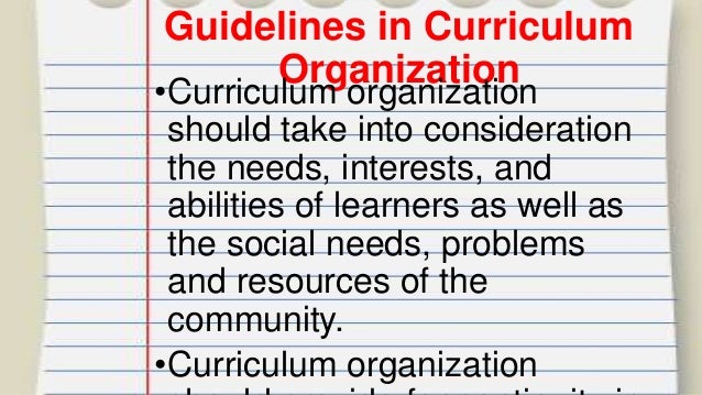 Curriculum organization (sequence and scope/guidelines in curriculum