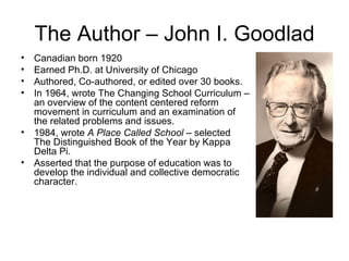 John Goodlad's Contribution to American Curriculum | PPT