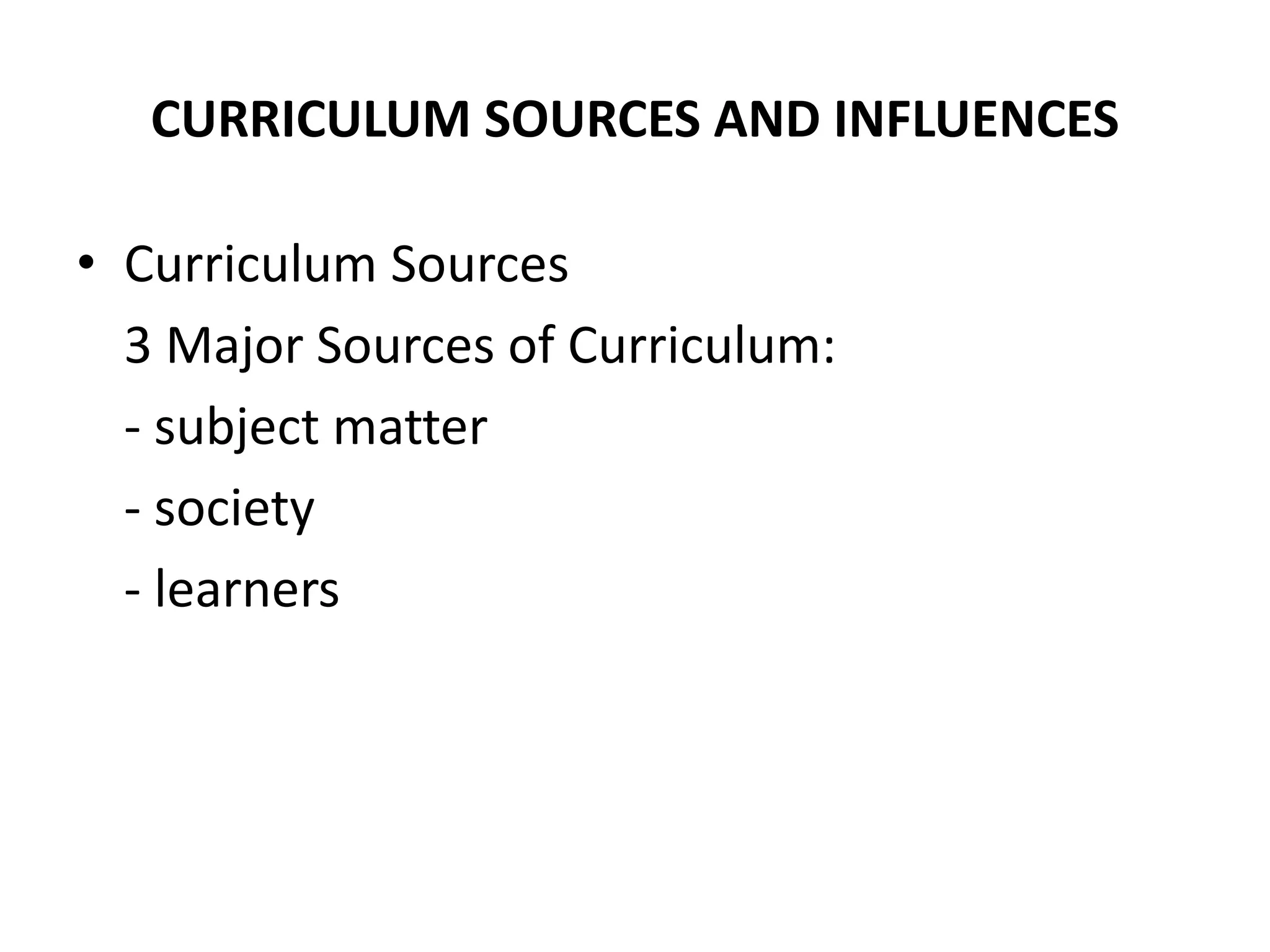 CURRICULUM-SOURCES-AND-INFLUENCES.pptx