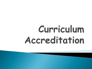 Curriculum Accreditation.pptx