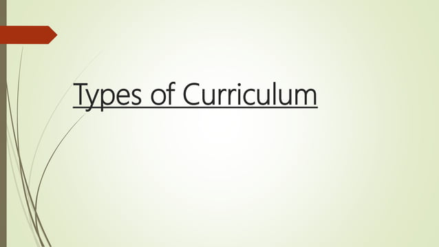 Curriculum and its types | PPTX | Primary Education | Education