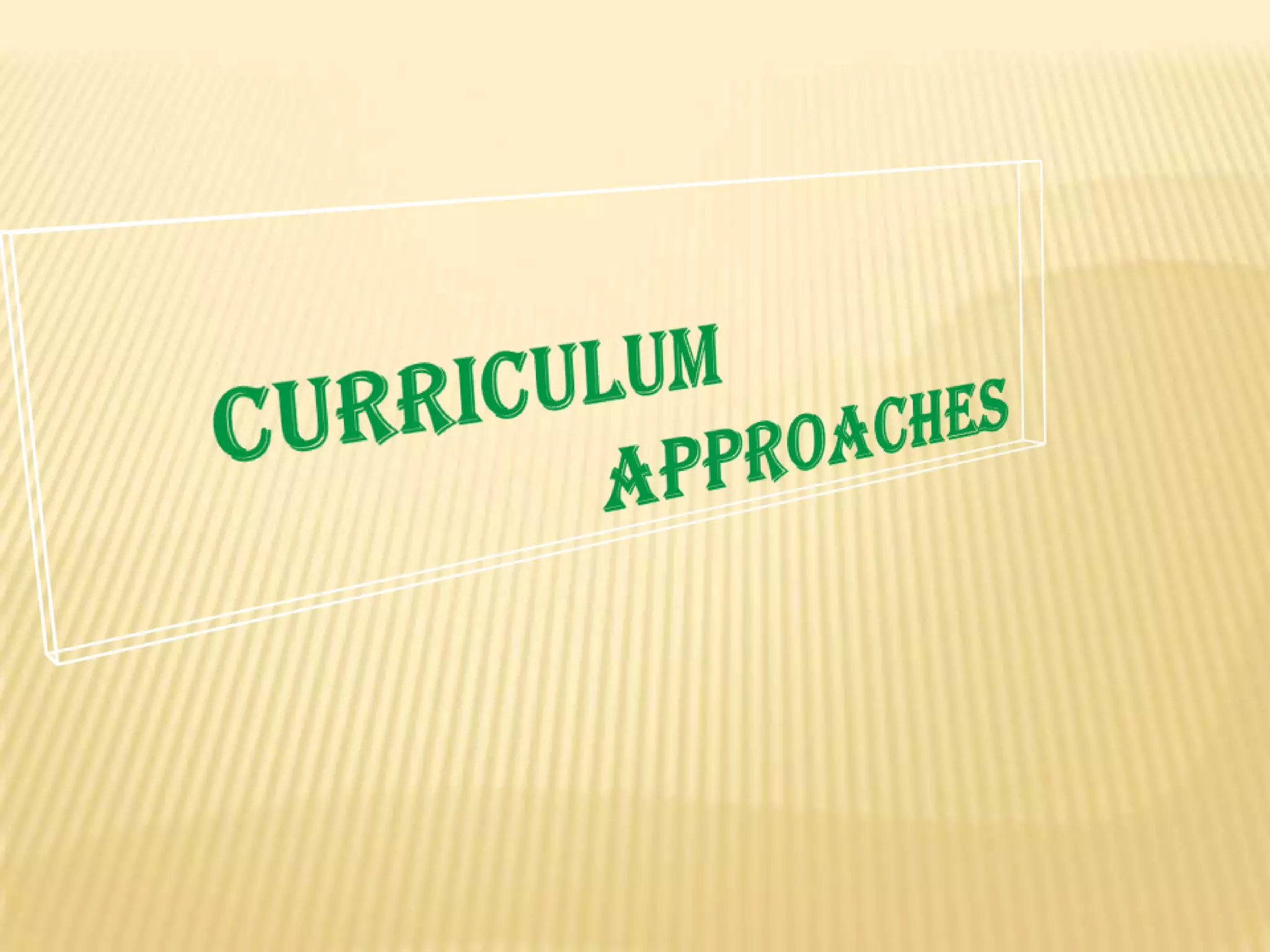 Curriculum approachers | PPTX