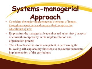 Curriculum Approaches (Systems-managerial and Intellectual-academic Approach) | PPTX