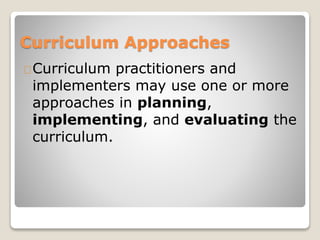 Curriculum Approaches | PPTX