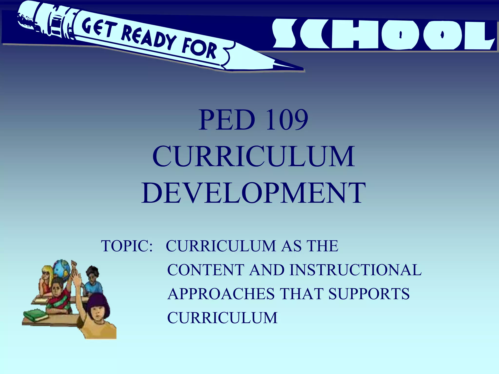 Curriculum as the content and instructional approach | PPT