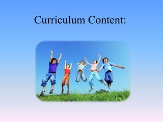 Curriculum content revised final copy | PPT