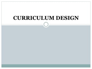 CURRICULUM DESIGN.pptx