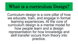 CURRICULUM DESIGN in the Development of Curriculum.pptx